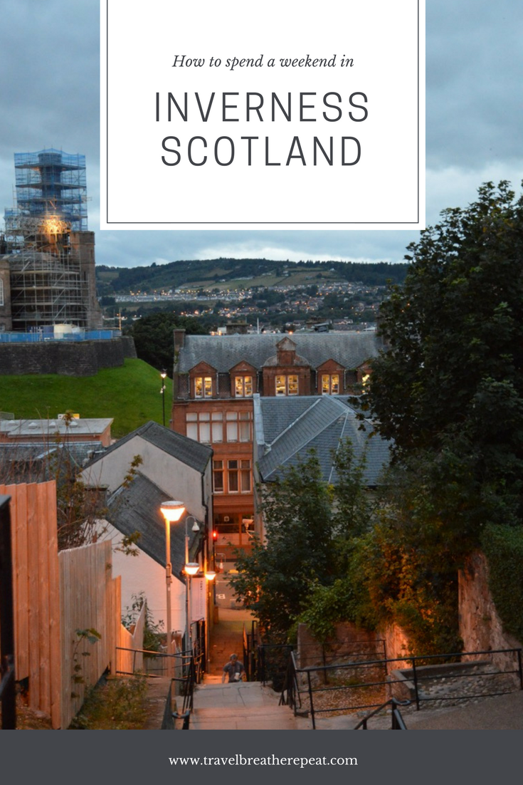 Weekend in Inverness, Scotland | Travel Breathe Repeat