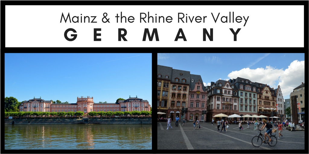 A perfect end: Mainz and the Rhine River Valley in Germany | Travel ...