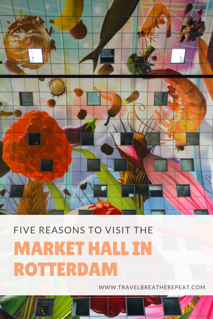 Five reasons to visit the Market Hall in Rotterdam | Travel Breathe Repeat